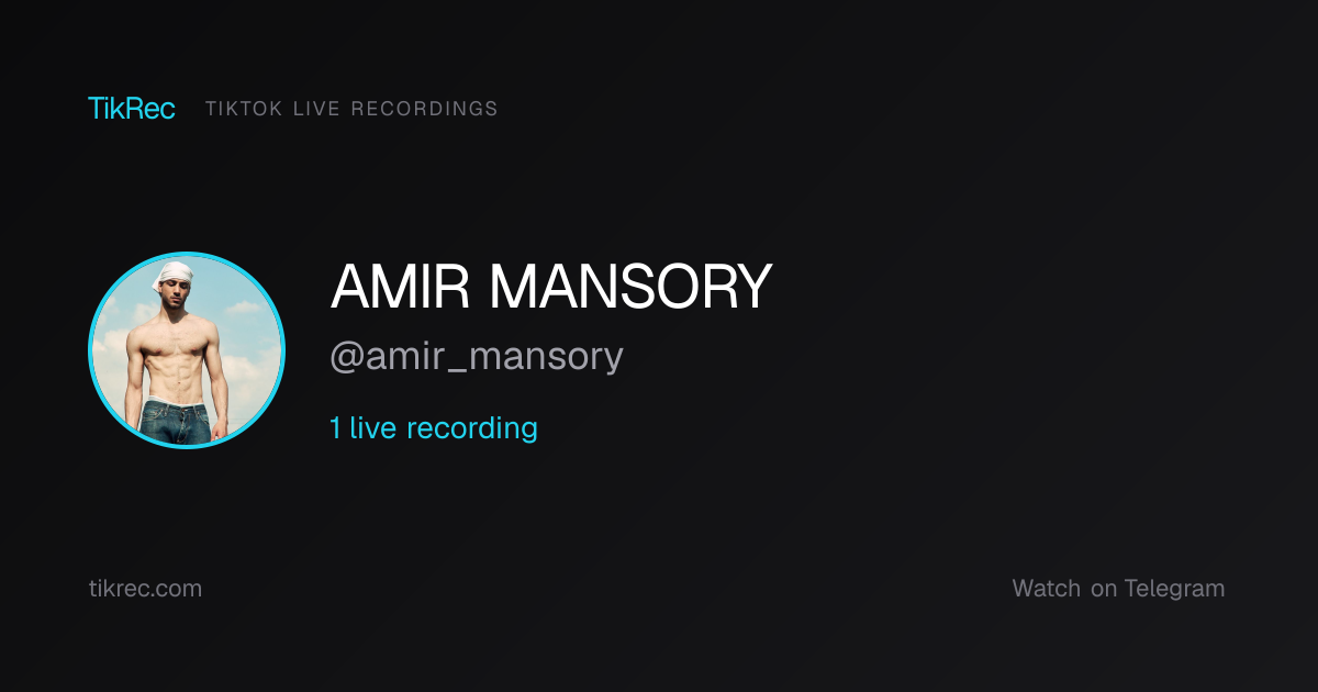@amir_mansory TikTok Live Recordings | TikRec